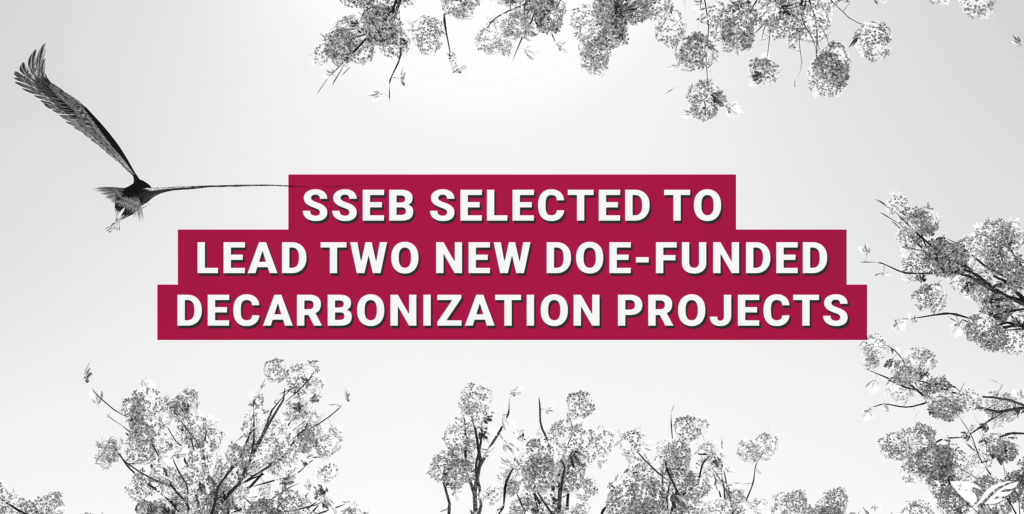 SSEB Selected to Lead Two New DOE-funded Decarbonization Projects – Transcending Boundaries